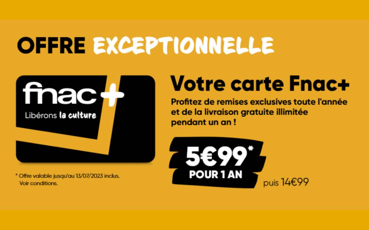 Carte Fnac+ : l'abonnement est à 5,99 € pendant 1 an